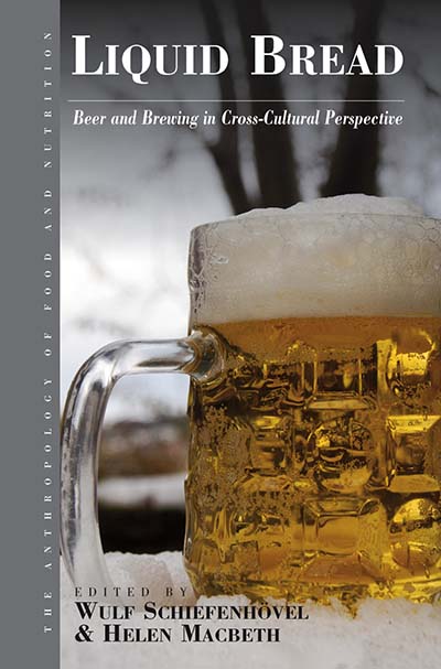 Liquid Bread, Beer and Brewing in Cross-Cultural Perspective - Food 2.0 LAB